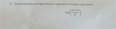 Solved Use Properties Of Logarithms To Expand To Multiple