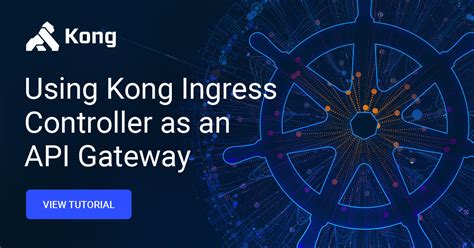 How To Use Kubernetes Ingress Controller As An Api Gateway Kong Inc