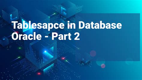 Tablespace In Database Oracle Part 2