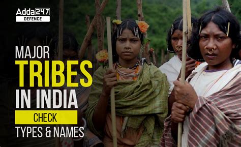 Major Tribes In India Check Types And Names