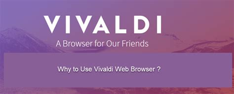 Why To Use Vivaldi Web Browser Is Vivaldi Browser Safe