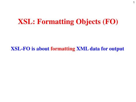 Ppt Xsl Formatting Objects Fo Powerpoint Presentation Free