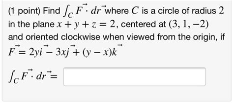 Point Find Jc F Dr Where C Is A Circle Of Radius In The Plane X Y Centered At And