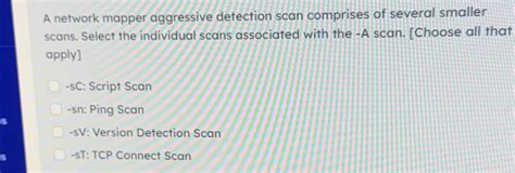 Solved A Network Mapper Aggressive Detection Scan Comprises