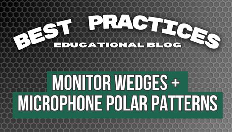 Best Practices Monitor Wedges And Microphone Polar Patterns Tc Furlong
