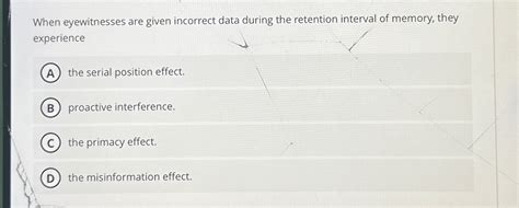Solved When Eyewitnesses Are Given Incorrect Data During The