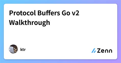 Protocol Buffers Go V2 Walkthrough