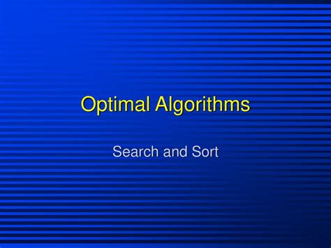 optimal algorithms search and sort ppt download