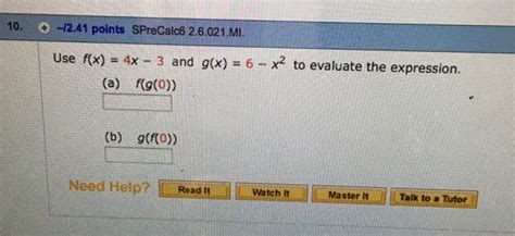 Solved Use F X 4x 3 And G X 6 X 2 To Evaluate The