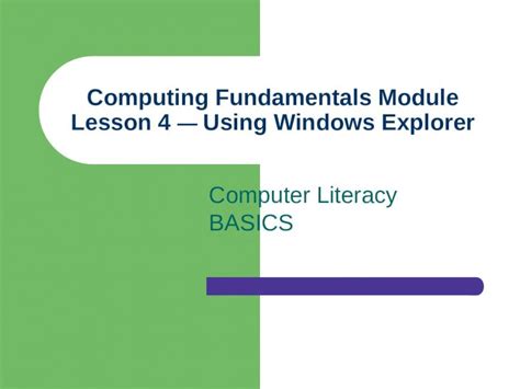 pptx computing fundamentals module lesson 4 — using windows explorer