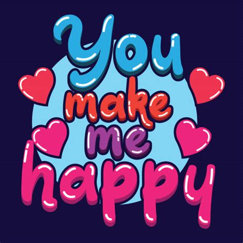 570 You Make Me Happy Images Illustrations Royalty Free Vector