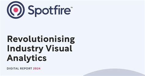 Spotfire Revolutionising Industry Visual Analytics Manufacturing Digital