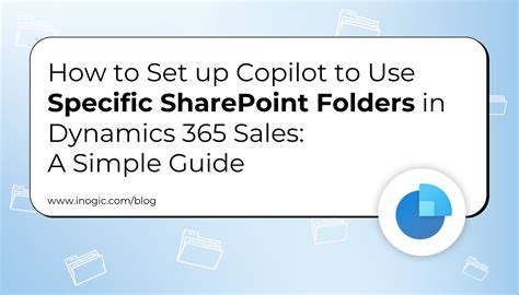 How To Set Up Copilot To Use Specific Sharepoint Folders In Dynamics