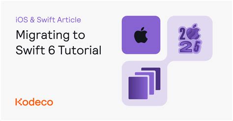 Migrating To Swift 6 Tutorial Kodeco