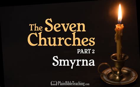 The Seven Churches Part 2 Smyrna Plain Bible Teaching