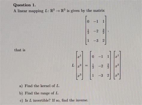 solved question 1 a linear mapping l r3→r3 is given by the