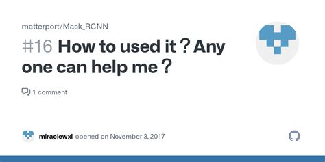 How To Used It？any One Can Help Me？ · Issue 16 · Matterport Mask Rcnn · Github