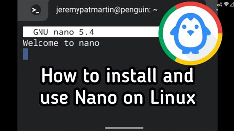 How To Install And Use Nano On Chromeos Crostini Linux Terminal Youtube