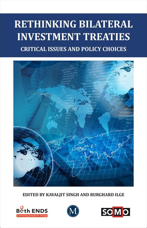Rethinking Bilateral Investment Treaties Critical Issues And Policy