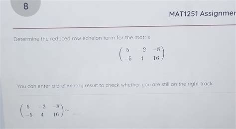 Solved Determine The Reduced Row Echelon Form For The Matrix