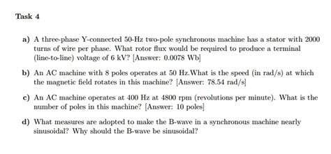 Solved A A Three Phase Y Connected 50 Hz Two Pole Synchronous Machine Has A Stator With 2000