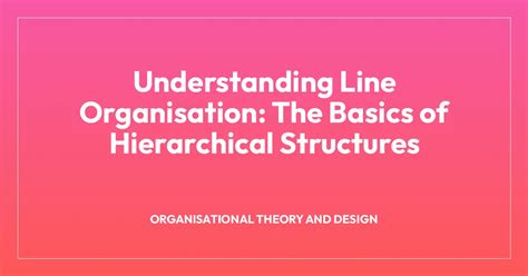 Understanding Line Organisation The Basics Of Hierarchical Structures
