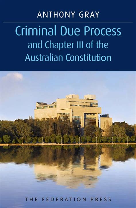 Criminal Due Process And Chapter Iii Of The Australian Constitution The Federation Press