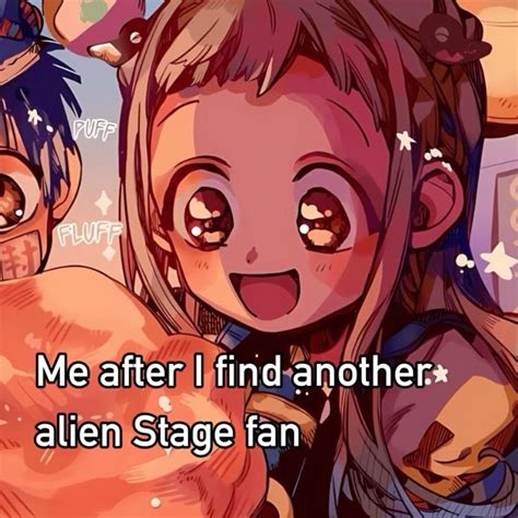 Alien Stage Is So Underrated Happy Stories Alien Relatable