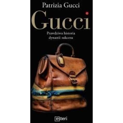 Gucci Die Wahre Geschichte Einer Erfolgsdynastie