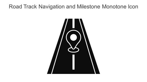 Road Track Navigation And Milestone Monotone Icon In Powerpoint Pptx
