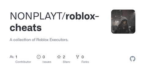 Github Nonplayt Roblox Cheats A Collection Of Roblox Executors