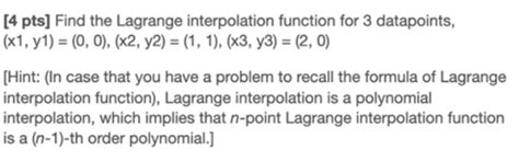 Solved Pts Find The Lagrange Interpolation Function For Chegg