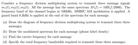 solved consider a frequency division multiplexing system to