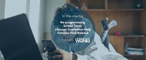 In The Media Re Programming Screen Time Chicago Counselors Help Families Find Balance Wgn9