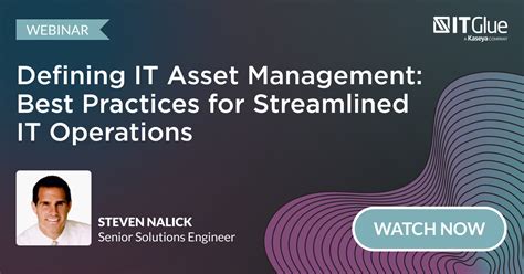 Webinar Defining It Asset Management Best Practices For Streamlined It Operations It Glue