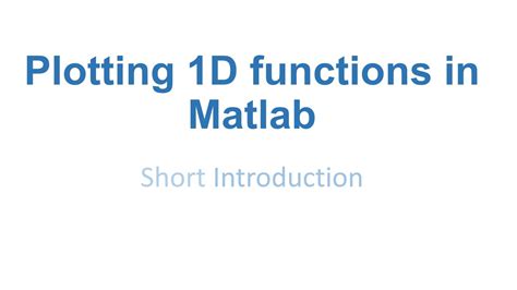 Plotting 1d Functions With Matlab Youtube