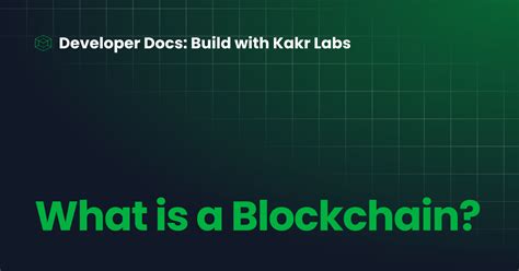 what is a blockchain developer docs build with kakr labs