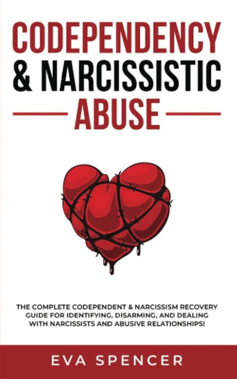 Amazon.com: Codependency & Narcissistic Abuse: The Complete Codependent & Narcissism Recovery ...