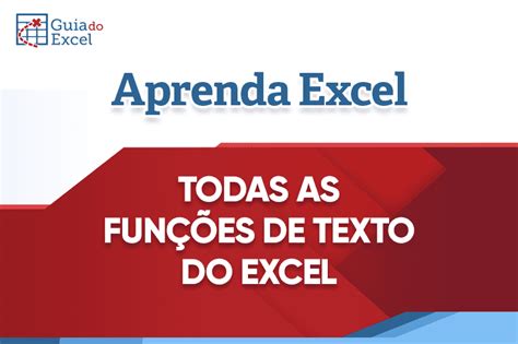 Todas as Funções de Texto no Excel Guia do Excel