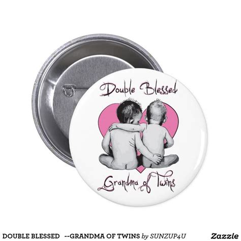 DOUBLE BLESSED GRANDMA OF TWINS BUTTON Zazzle Blessed Unique Items Products Twins