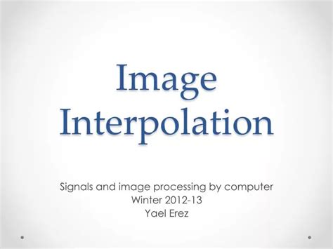 Ppt Image Interpolation Powerpoint Presentation Free Download Id