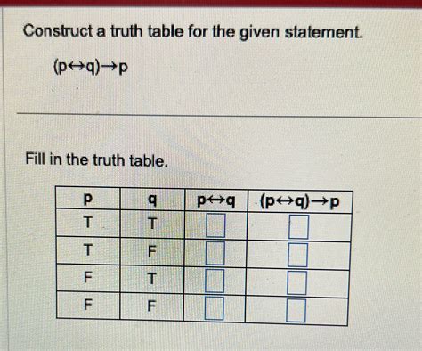 [solved] construct a truth table for the given statement p q p