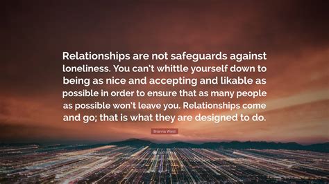 Brianna Wiest Quote Relationships Are Not Safeguards Against