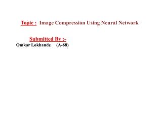Image Compression Using Neural Network PPTX Computing Technology Computing