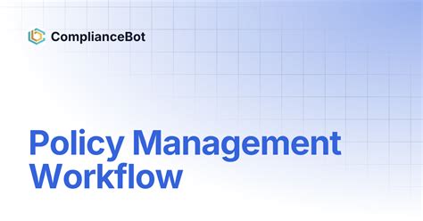 policy management workflow compliancebot