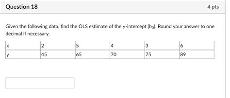 Solved Question 18 4 Pts Given The Following Data Find The Chegg Com