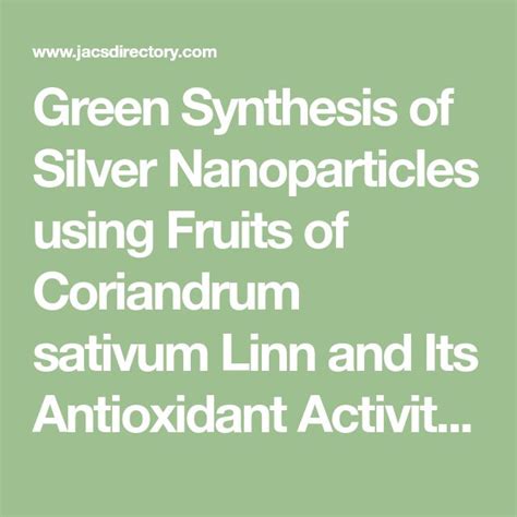 Green Synthesis Of Silver Nanoparticles Using Coriander Fruits