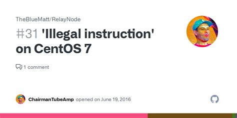 Illegal Instruction On Centos 7 · Issue 31 · Thebluemattrelaynode