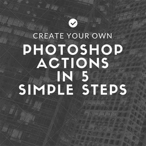 Create Your Own Photoshop Actions In 5 Simple Steps