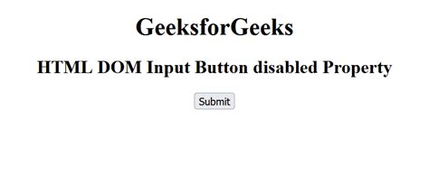 HTML DOM Input Button Disabled Property GeeksforGeeks